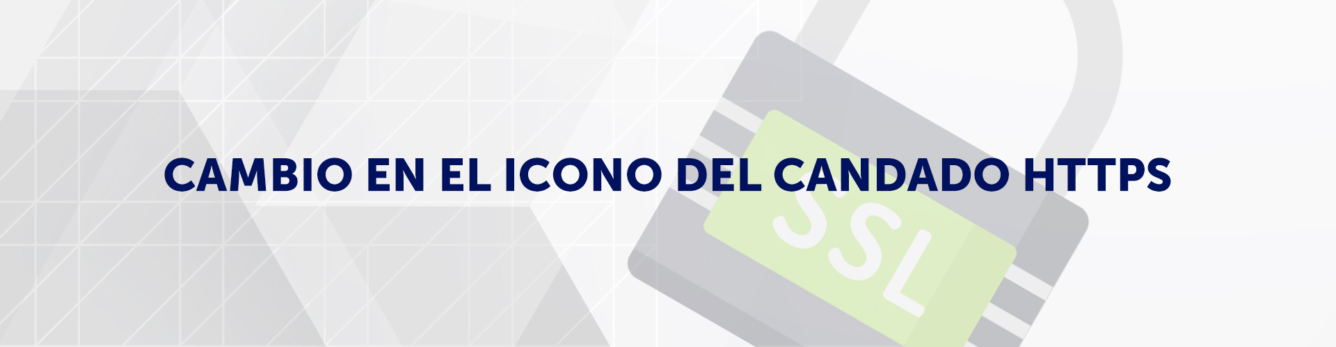 El símbolo del candado HTTPS desaparece de Google Chrome | Blog ...